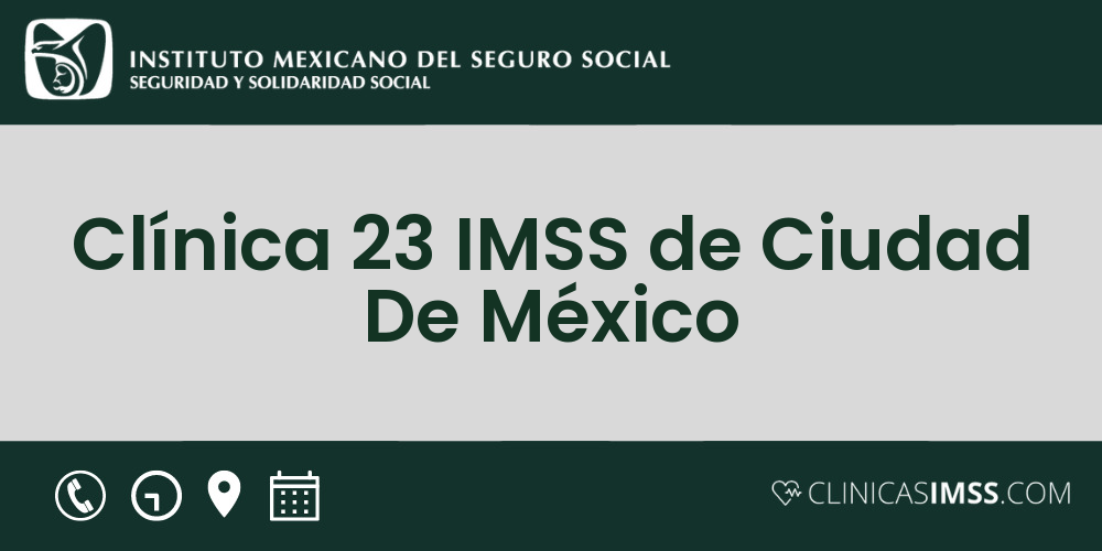 Clínica 23 IMSS de Ciudad De México | UMF | Unidad Morelos