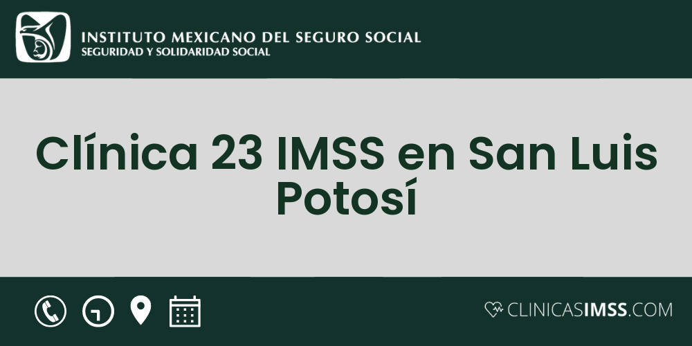 Clínica 23 IMSS en San Luis Potosí | UMF | Cerritos