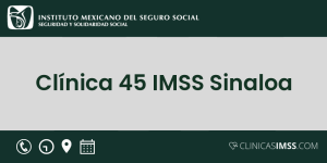Clínica 45 IMSS Sinaloa | UMF | Mazatlan