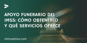 💐🏥 APOYO FUNERARIO DEL IMSS: CÓMO OBTENERLO Y QUÉ SERVICIOS OFRECE 💐🏥 ...