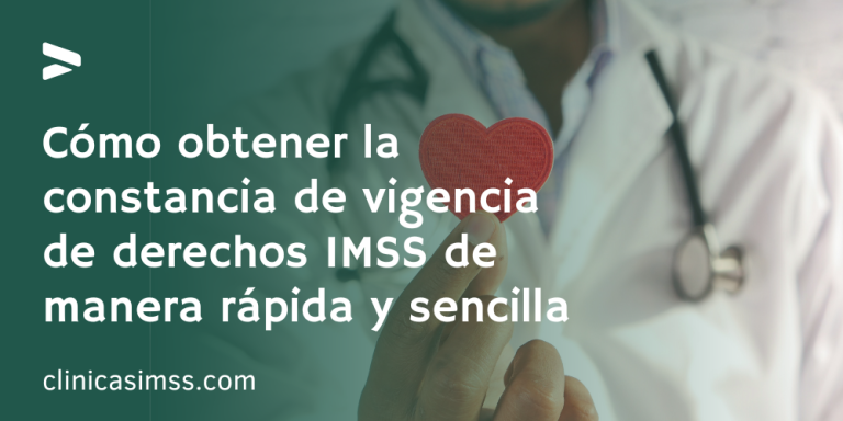 Cómo obtener la constancia de vigencia de derechos IMSS de manera ...